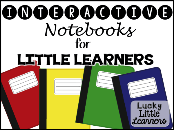 Interactive Notebooks for Little Learners (Guest Post by Lucky Little ...
